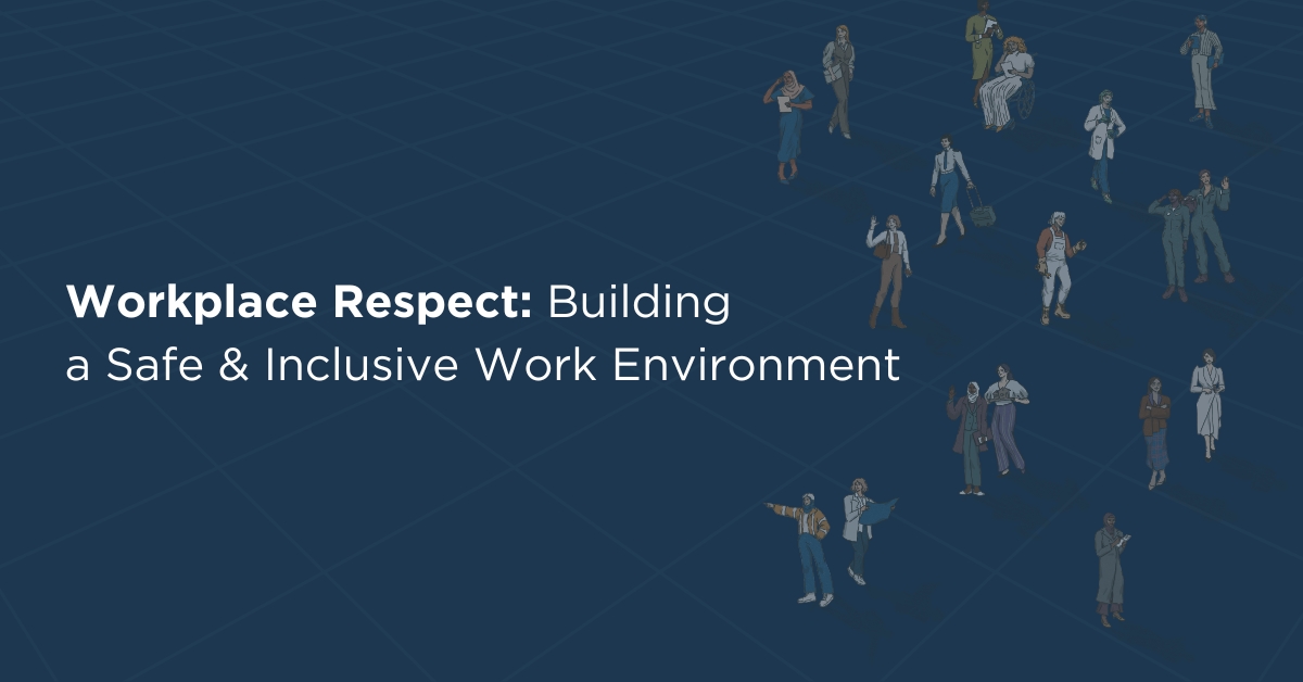 Workplace Respect: Building a Safe and Inclusive Work Environment ...
